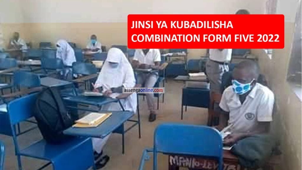 TAMISEMI How to change Form five combination 2022 - assengaonline.com